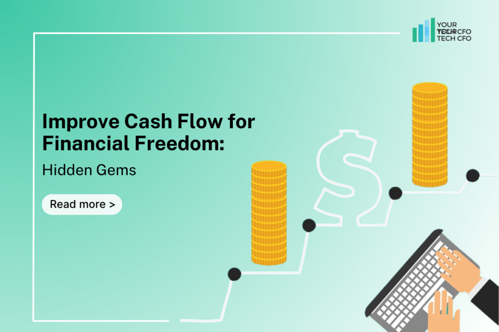 Improve Cash Flow for Financial Freedom: Hidden Gems